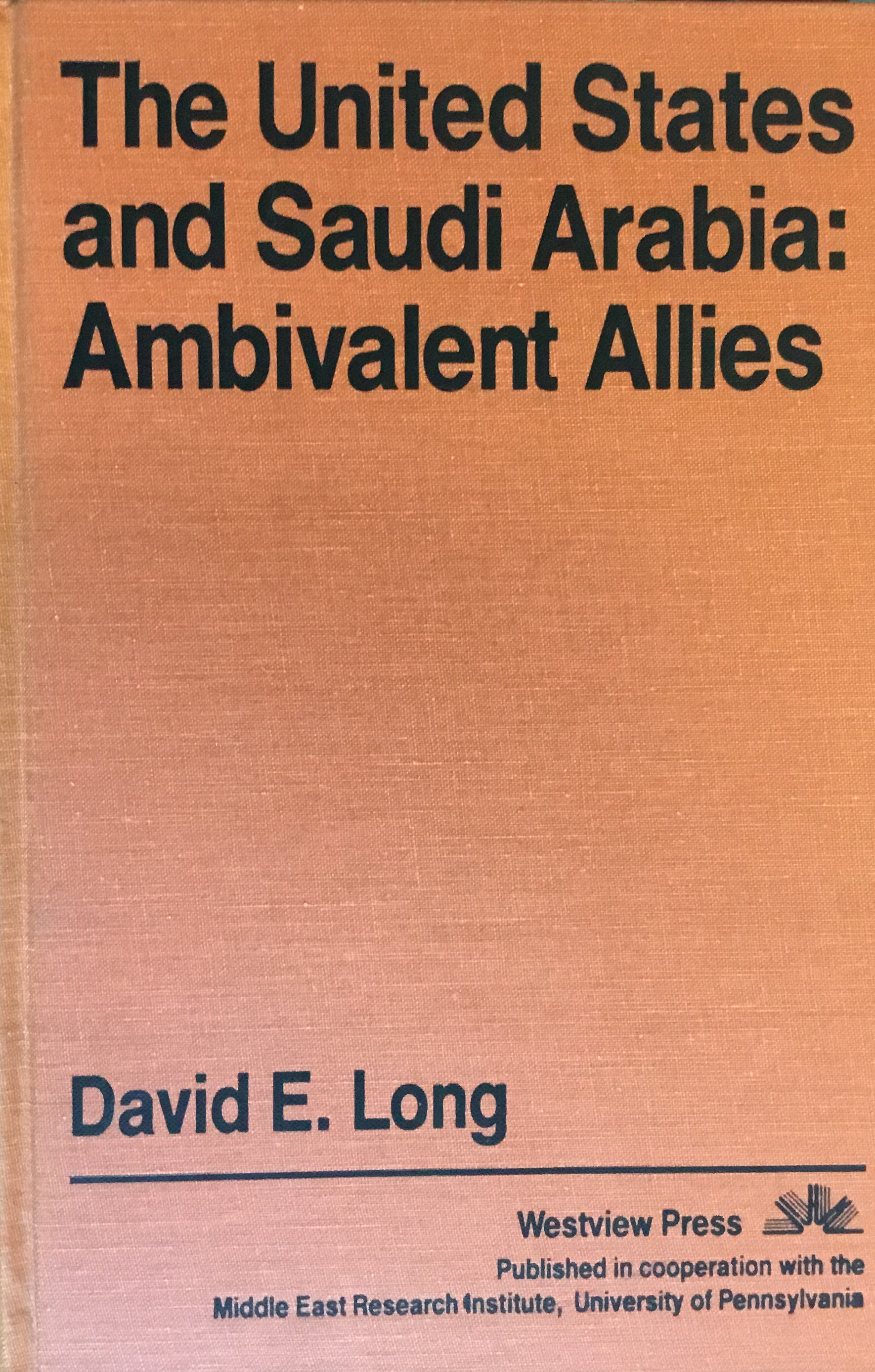 The United States and Saudi Arabia: Ambivalent Allies. - Folios