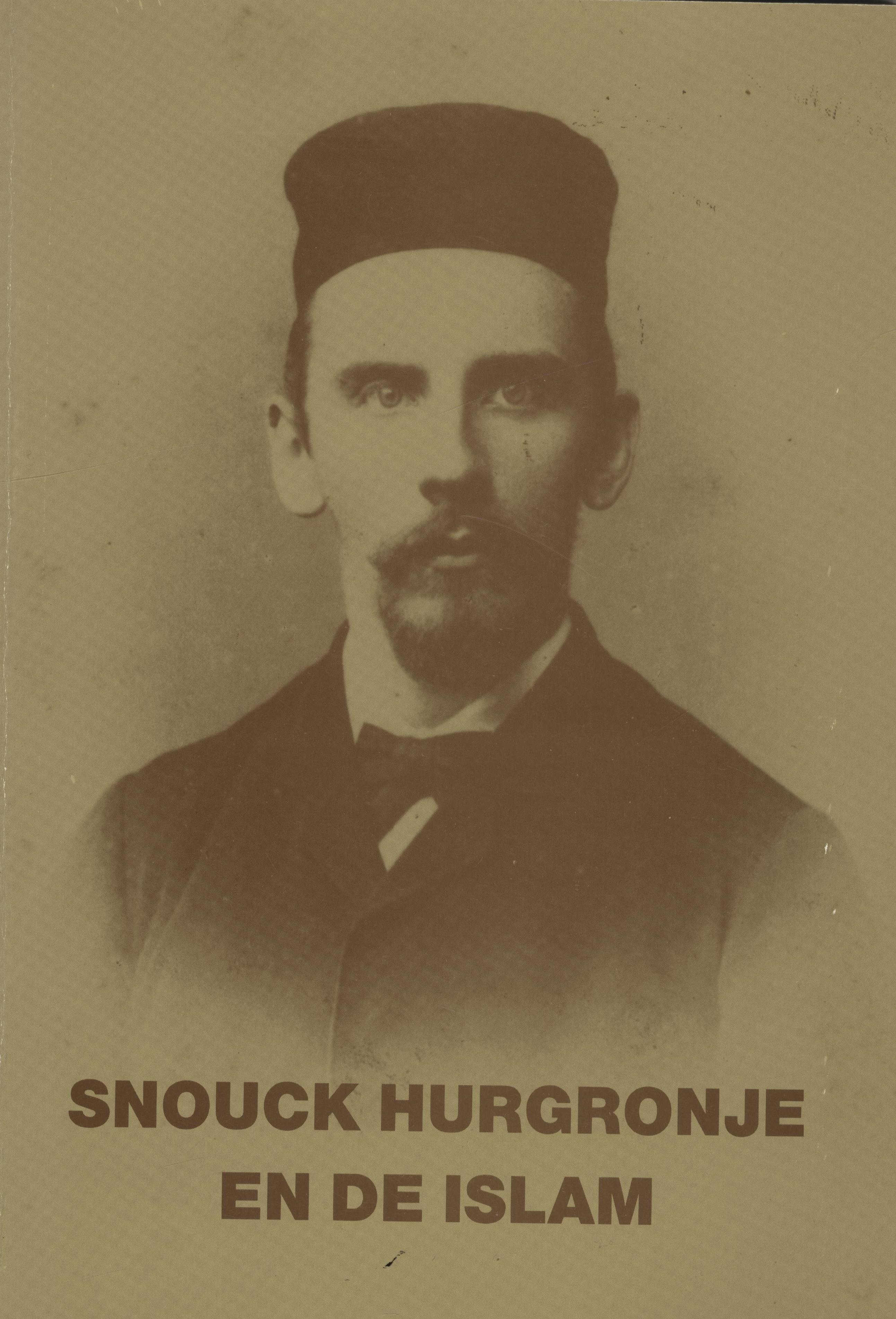 Snouck Hurgronje en de Islam. Acht artikelen over leven en werk van een ...